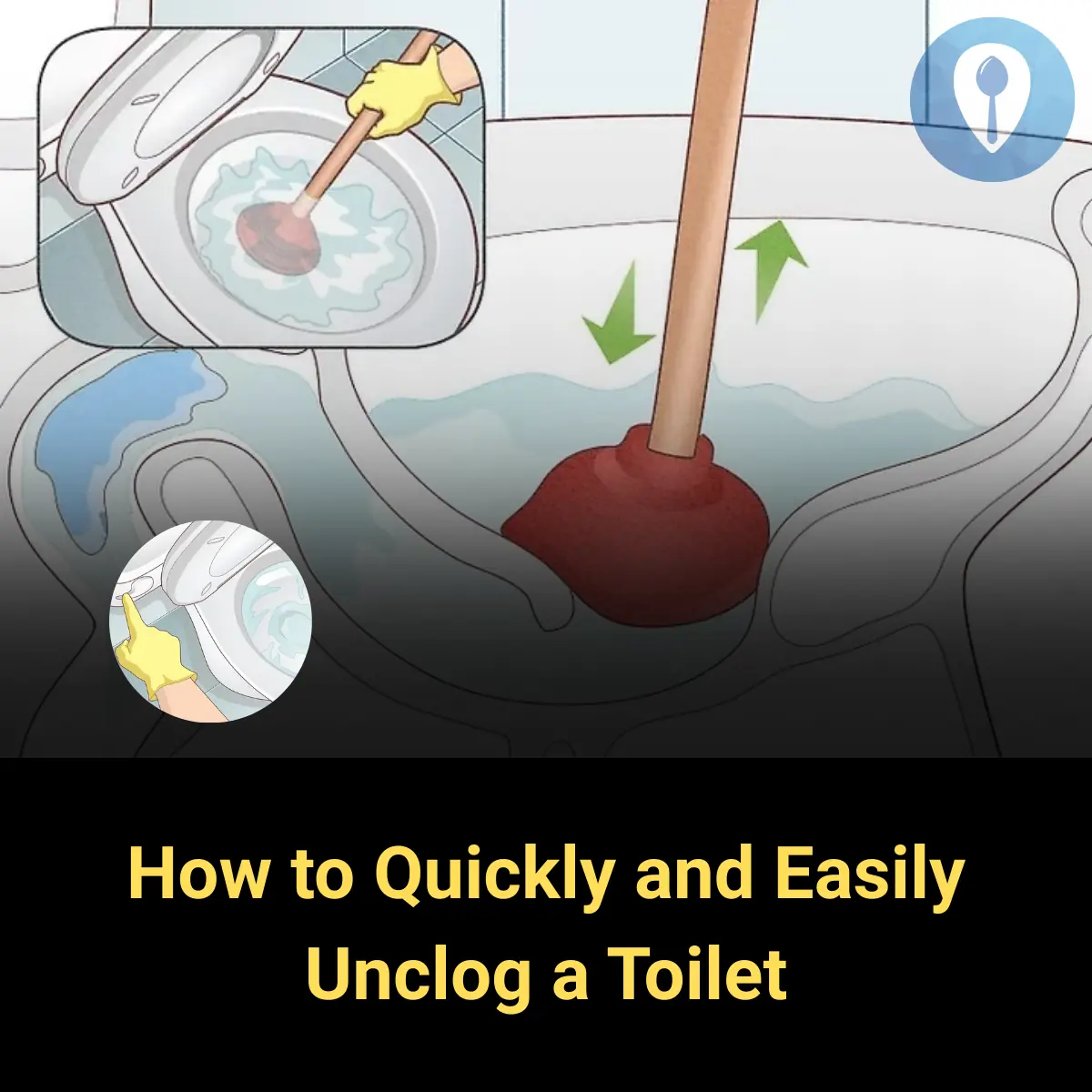 How to Quickly and Easily Unclog a Toilet